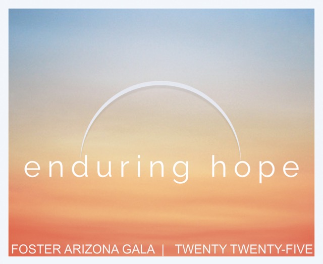 Foster Arizona’s 9th Annual Gala: Enduring Hope - Raising Arizona Kids ...